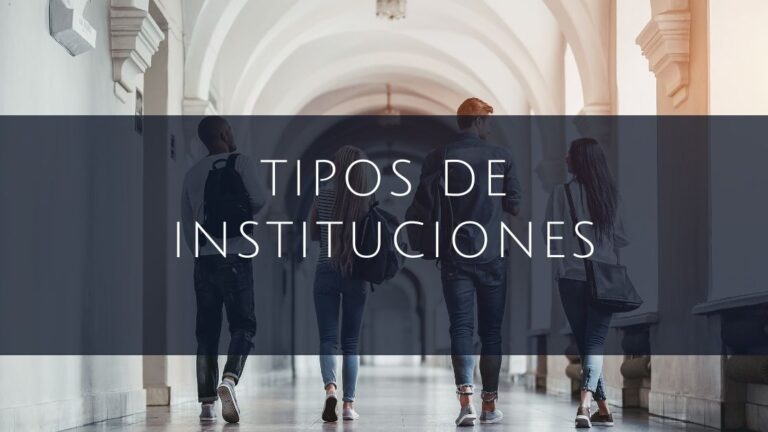9 Tipos de Instituciones (y su definición) - ¿Cómo se clasifican?
