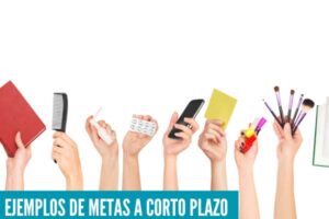30 Ejemplos de Metas a Corto Plazo - ¿Cómo se clasifican?
