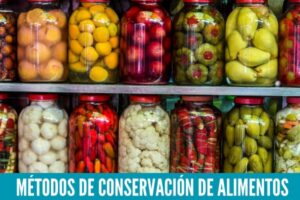 7 Métodos de conservación de alimentos y su efectividad - ¿Cómo se clasifican?